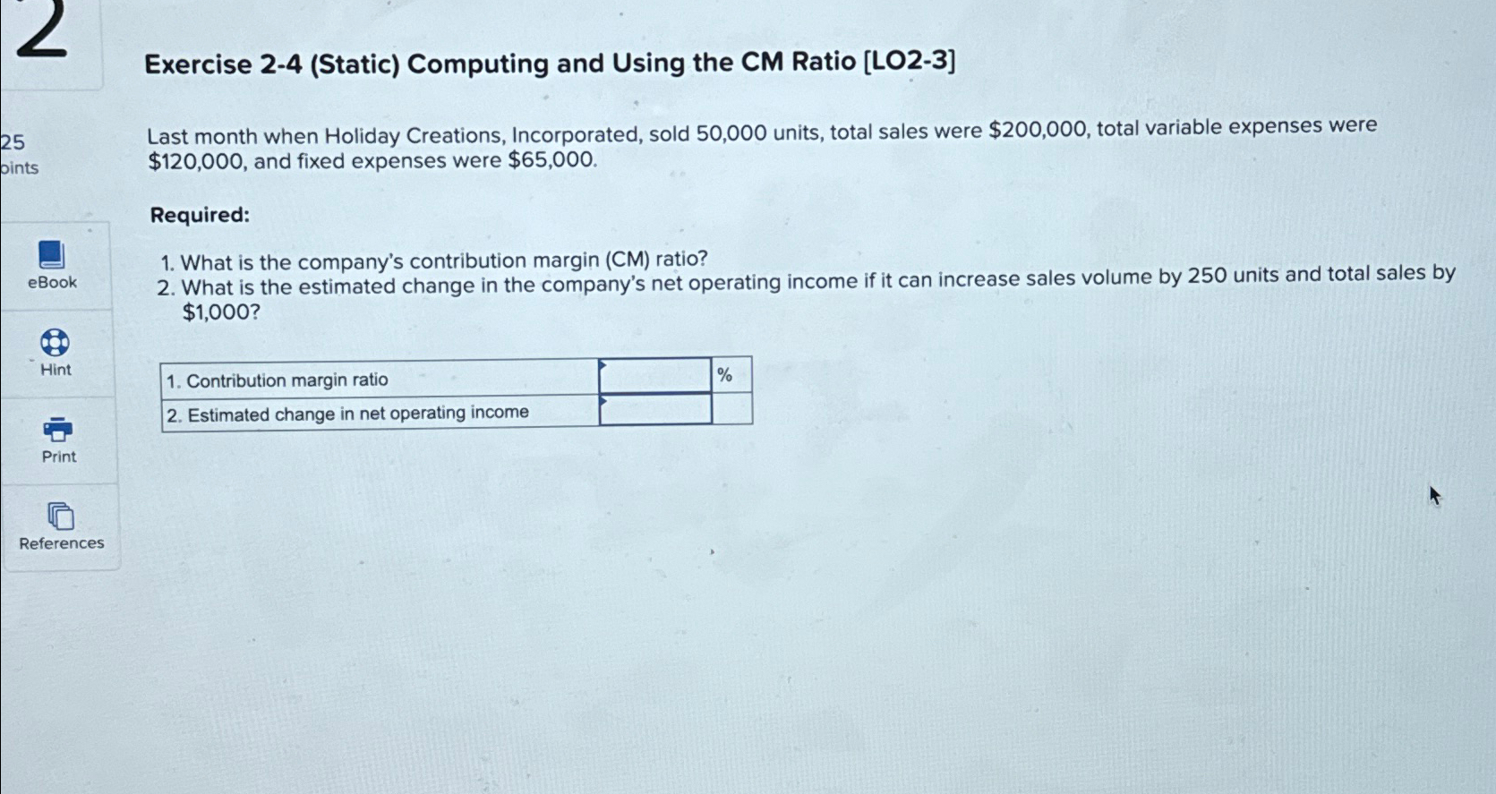 Solved Exercise 2-4 (Static) Computing and Using the CM | Chegg.com Solved Exercise 2-4 (Static) Computing and Using the CM | Chegg.com