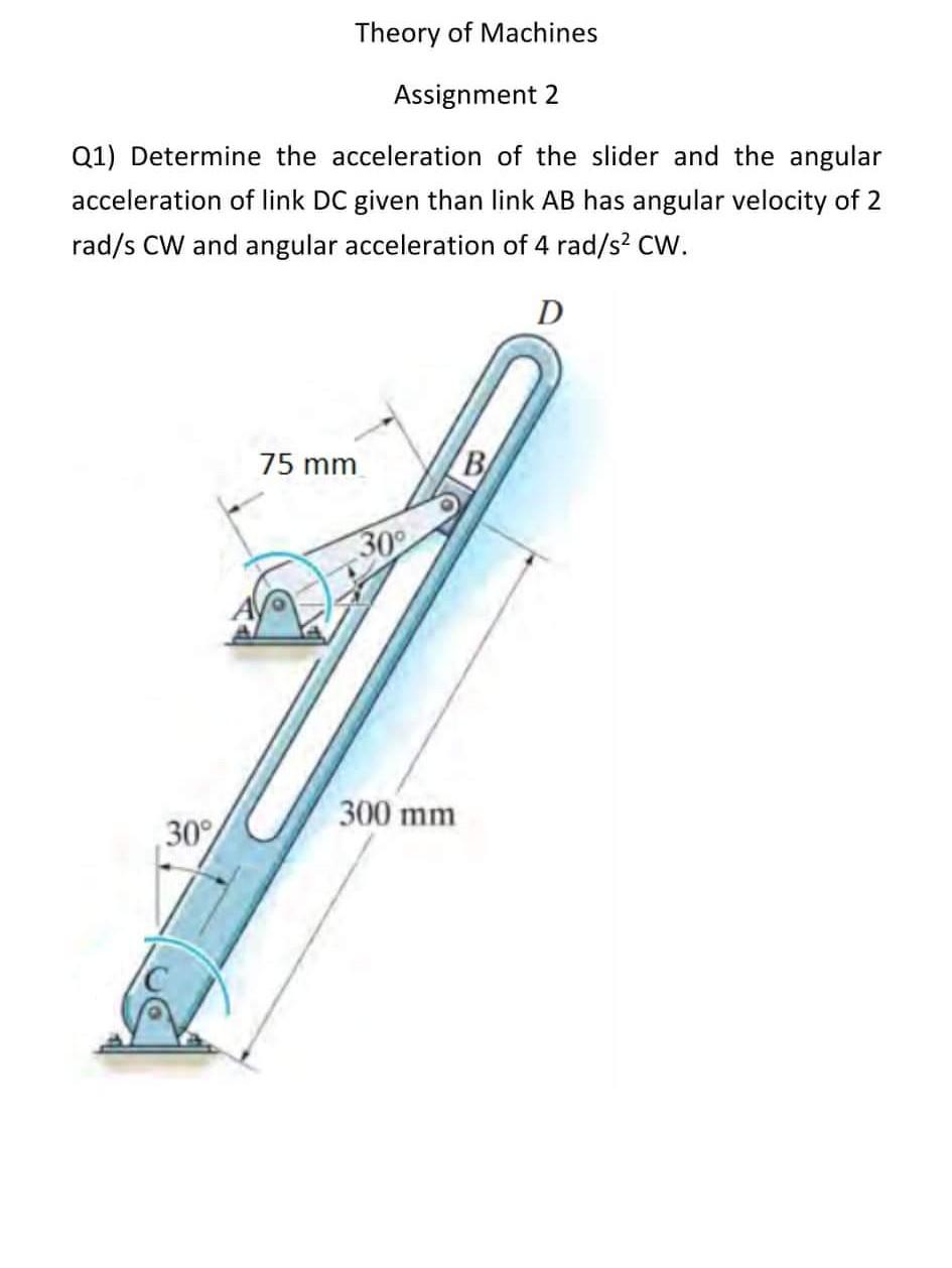 Solved Theory of Machines Assignment 2 Q1) Determine the | Chegg.com