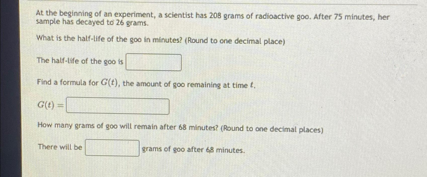 Solved At the beginning of an experiment, a scientist has | Chegg.com
