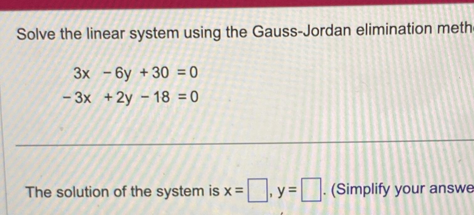 Solved Solve the linear system using the Gauss-Jordan | Chegg.com
