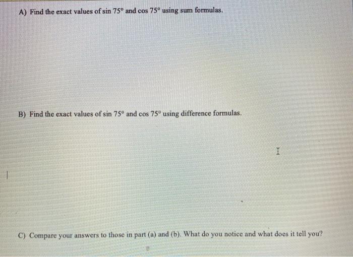 Solved A) Find the exact values of sin 75° and cos 75° using | Chegg.com