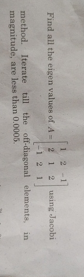 Solved Find all the eigen values of A=[12-1212-121] ﻿using | Chegg.com