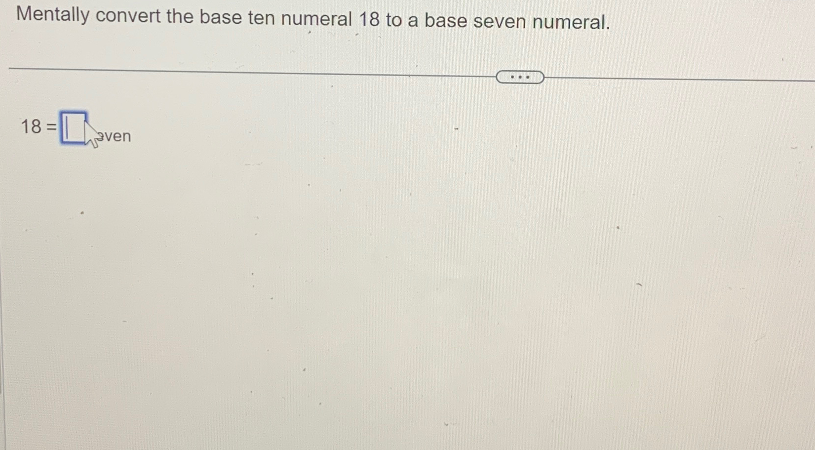 Solved Mentally convert the base ten numeral 18 ﻿to a base | Chegg.com
