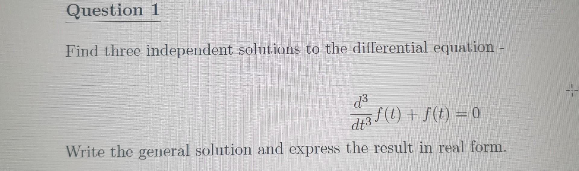 Solved Find three independent solutions to the differential | Chegg.com