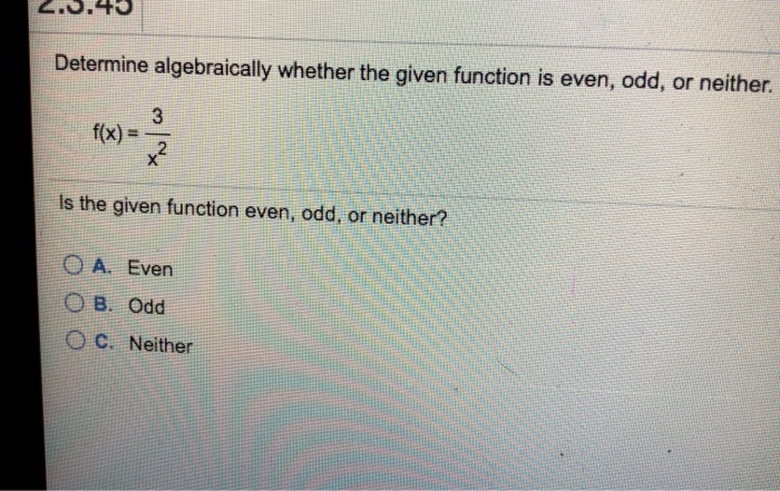Solved 2.9.45 Determine algebraically whether the given | Chegg.com