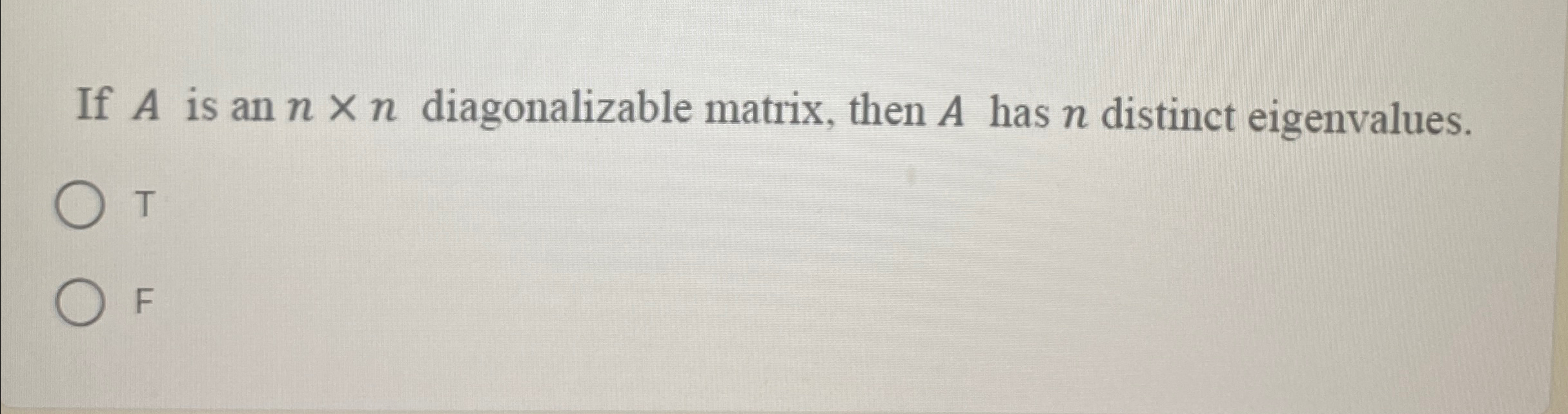 Solved If A ﻿is an n×n ﻿diagonalizable matrix, then A has n | Chegg.com