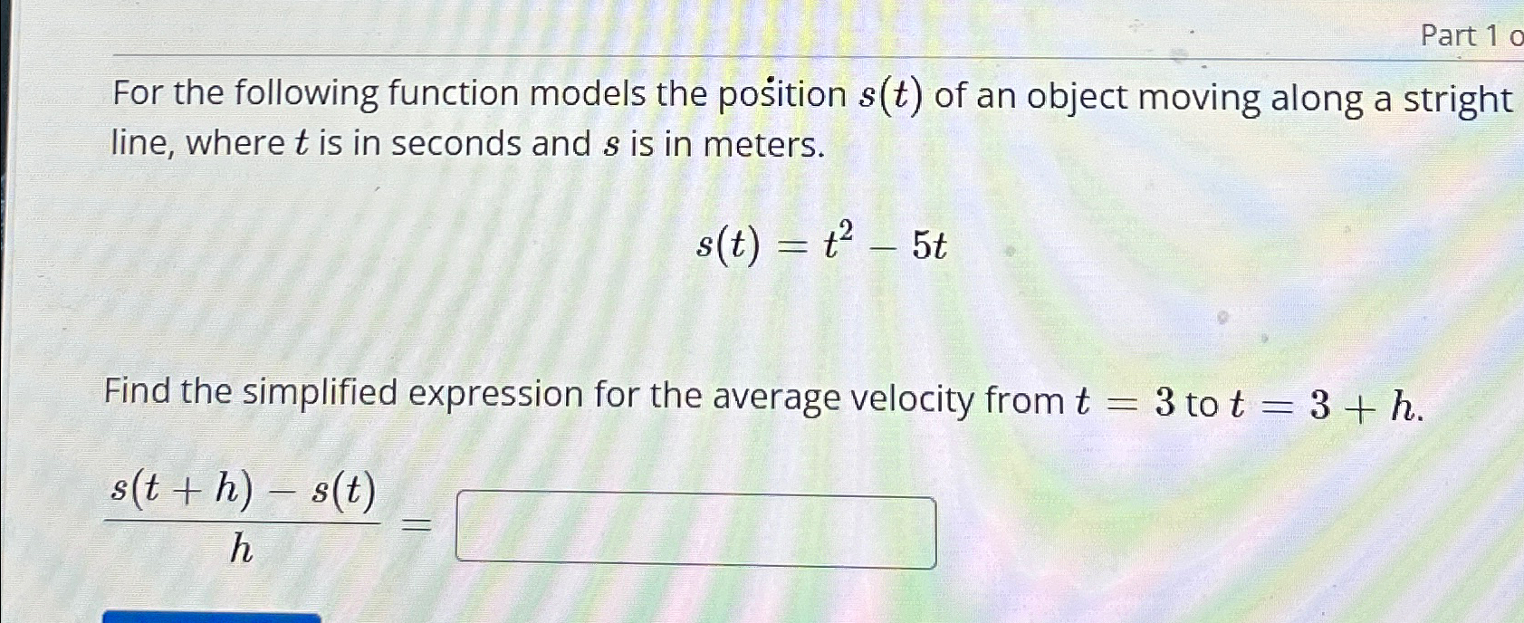Solved Part 1For the following function models the position | Chegg.com