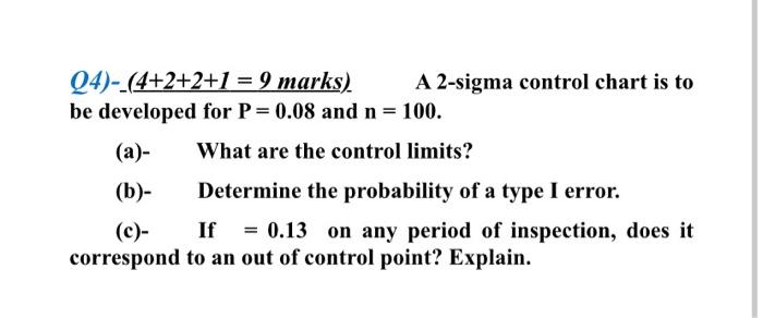 Solved Q4)--(4+2+2+1 = 9 marks) A 2-sigma control chart is | Chegg.com