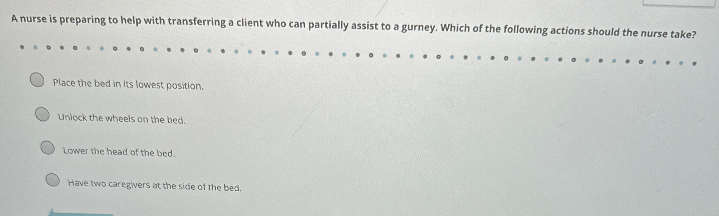 Solved A nurse is preparing to help with transferring a | Chegg.com