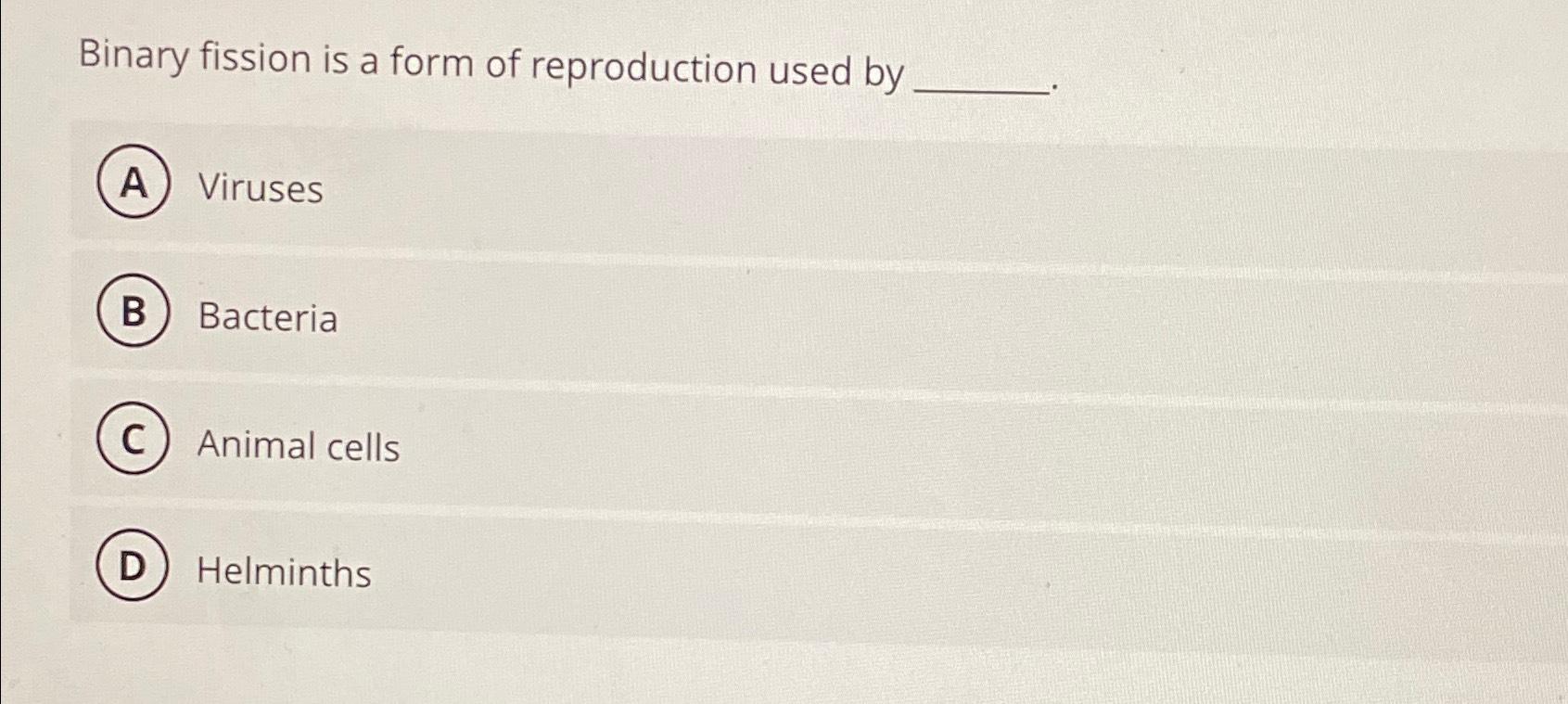 Solved Binary fission is a form of reproduction used | Chegg.com