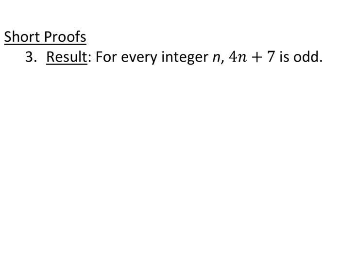 Solved Short Proofs 3. Result: For every integer n, 4n + 7 | Chegg.com