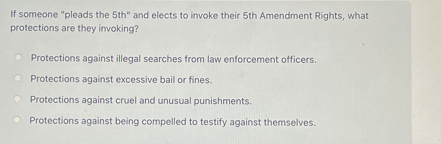 Solved If someone "pleads the 5th" ﻿and elects to invoke | Chegg.com