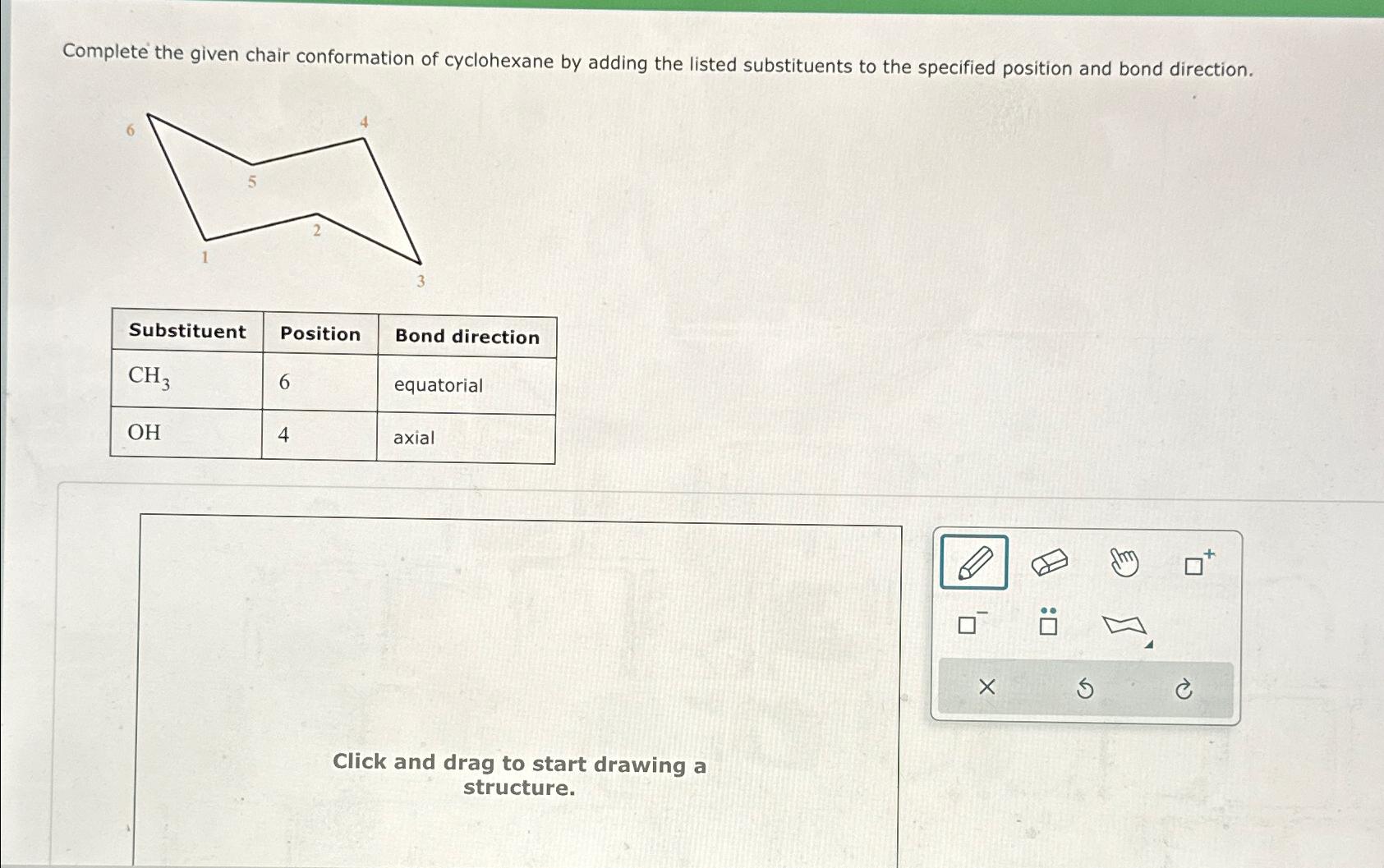 Solved Complete the given chair conformation of cyclohexane | Chegg.com