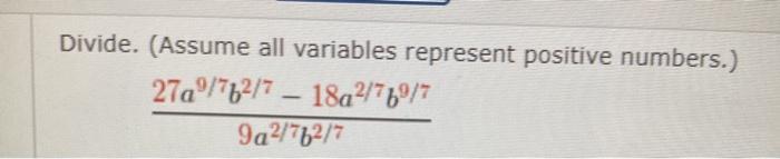 Solved Divide. (Assume all variables represent positive | Chegg.com