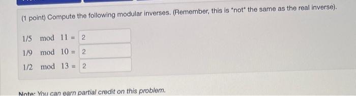 Solved (1 point) Compute the following modular inverses. | Chegg.com
