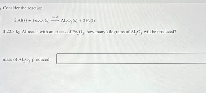 Consider The Reaction 2al S Fe2o3 S Heat Al2o3