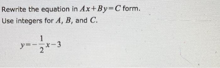 Solved Rewrite the equation in Ax+By=C form. Use integers | Chegg.com