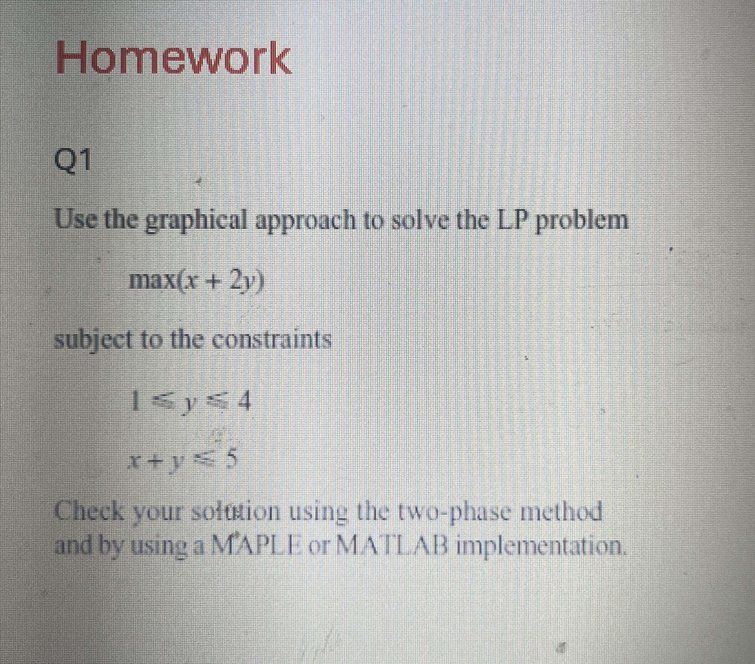 Solved HomeworkQ1Use the graphical approach to solve the LP | Chegg.com