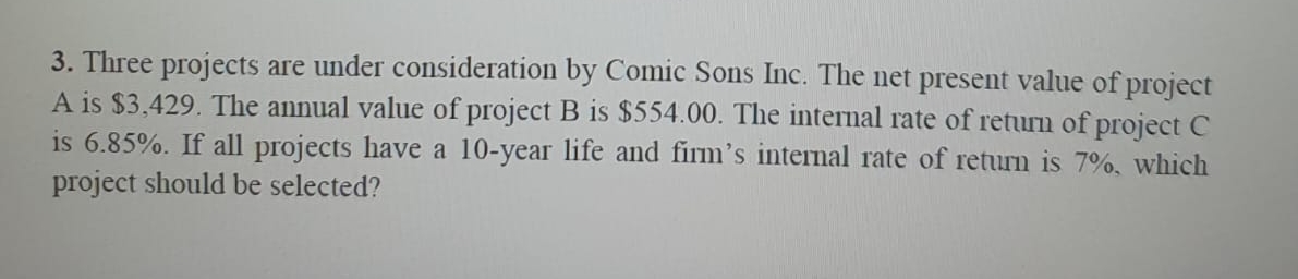 Solved Three projects are under consideration by Comic Sons | Chegg.com