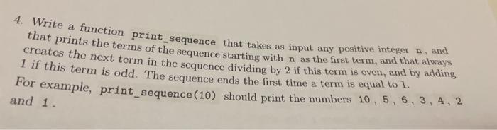 Solved 4. Write a function print_sequence that takes as | Chegg.com