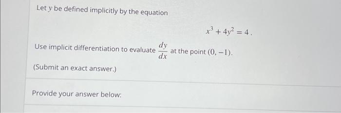 Solved Let y be defined implicitly by the equation x3+4y2=4 | Chegg.com