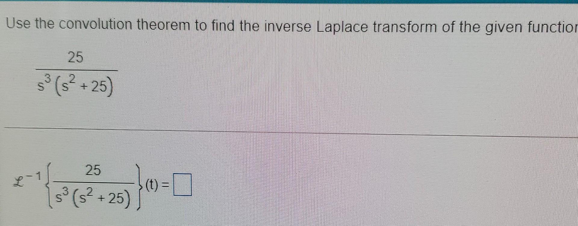 Solved Use the convolution theorem to find the inverse | Chegg.com