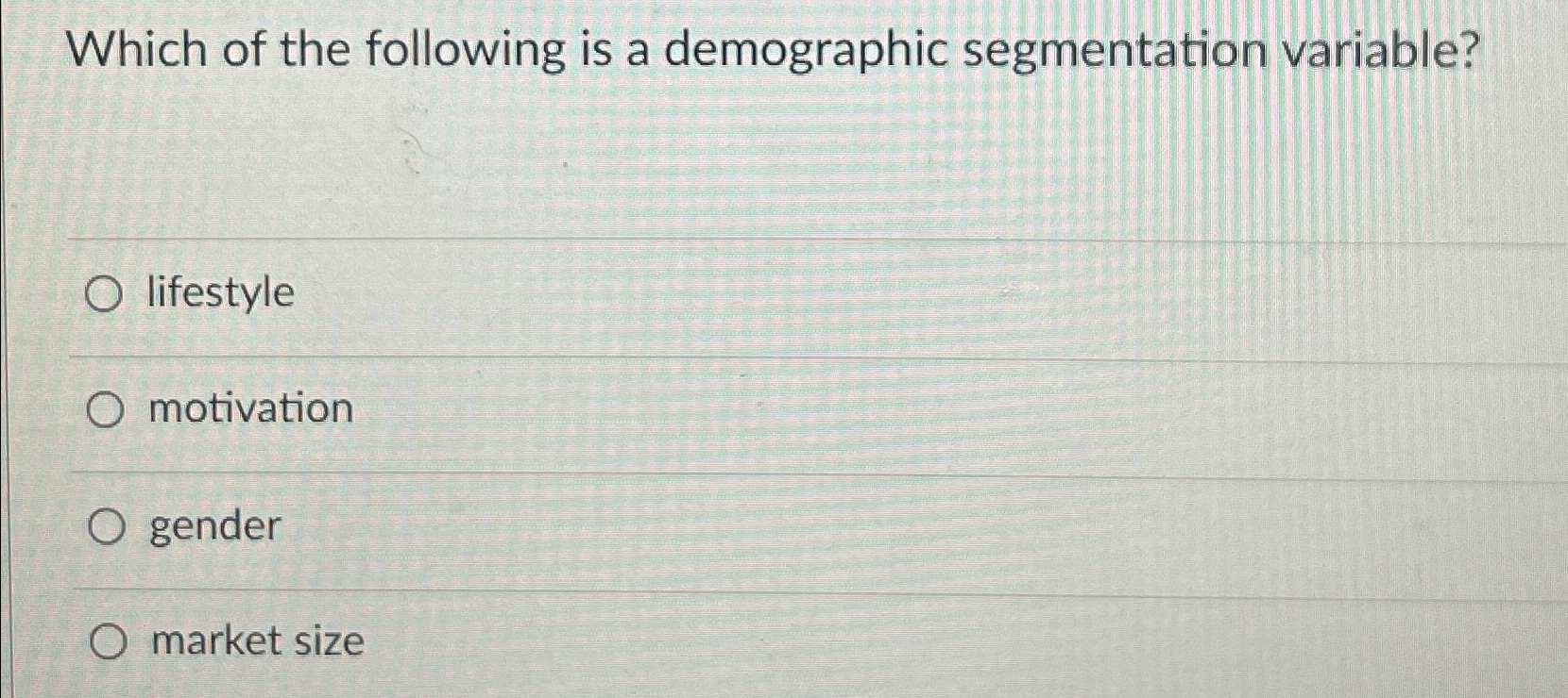 Solved Which of the following is a demographic segmentation | Chegg.com
