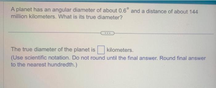 Solved A Planet Has An Angular Diameter Of About 0 6∘ And A
