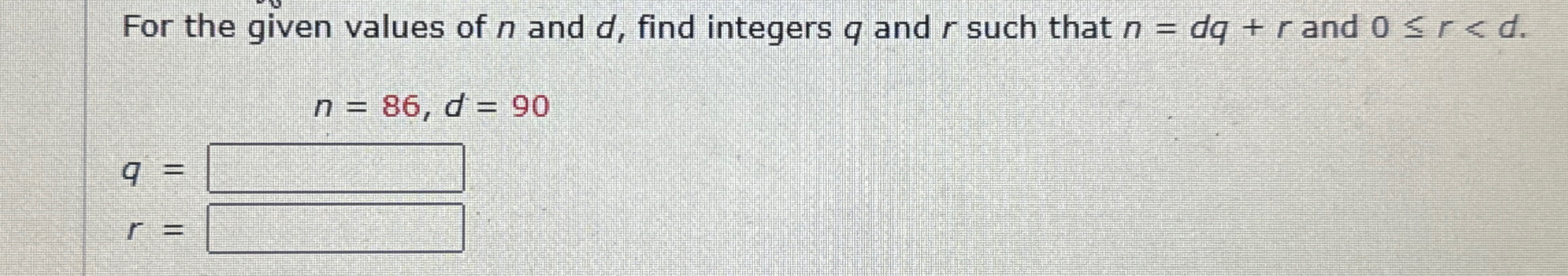 Solved For the given values of n ﻿and d, ﻿find integers q | Chegg.com