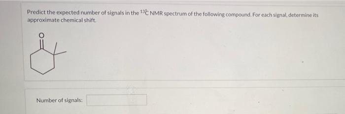 Solved Predict the expected number of signals in the 13C NMR | Chegg.com