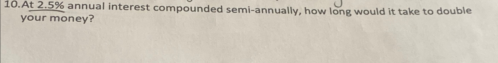 Solved At 2.5% ﻿annual interest compounded semi-annually, | Chegg.com