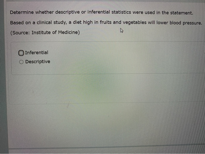 Solved Determine whether descriptive or inferential | Chegg.com