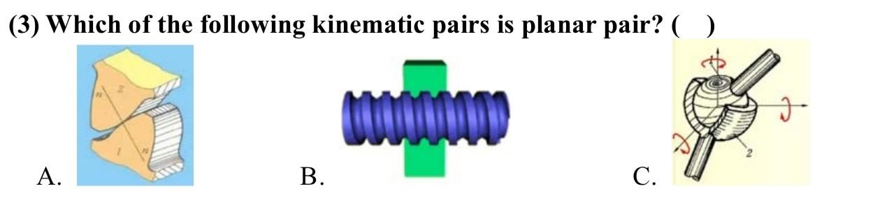 Solved (3) Which of the following kinematic pairs is planar | Chegg.com