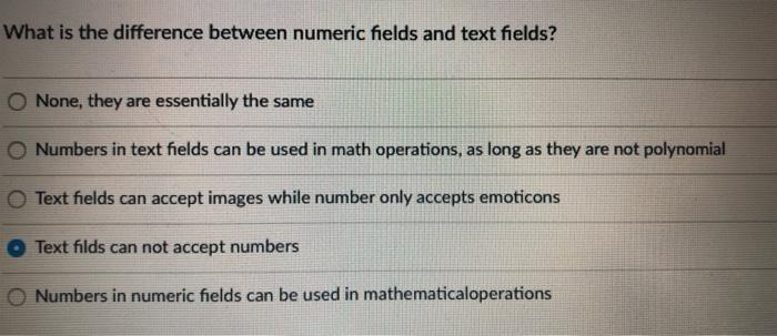 Solved What is the difference between numeric fields and | Chegg.com