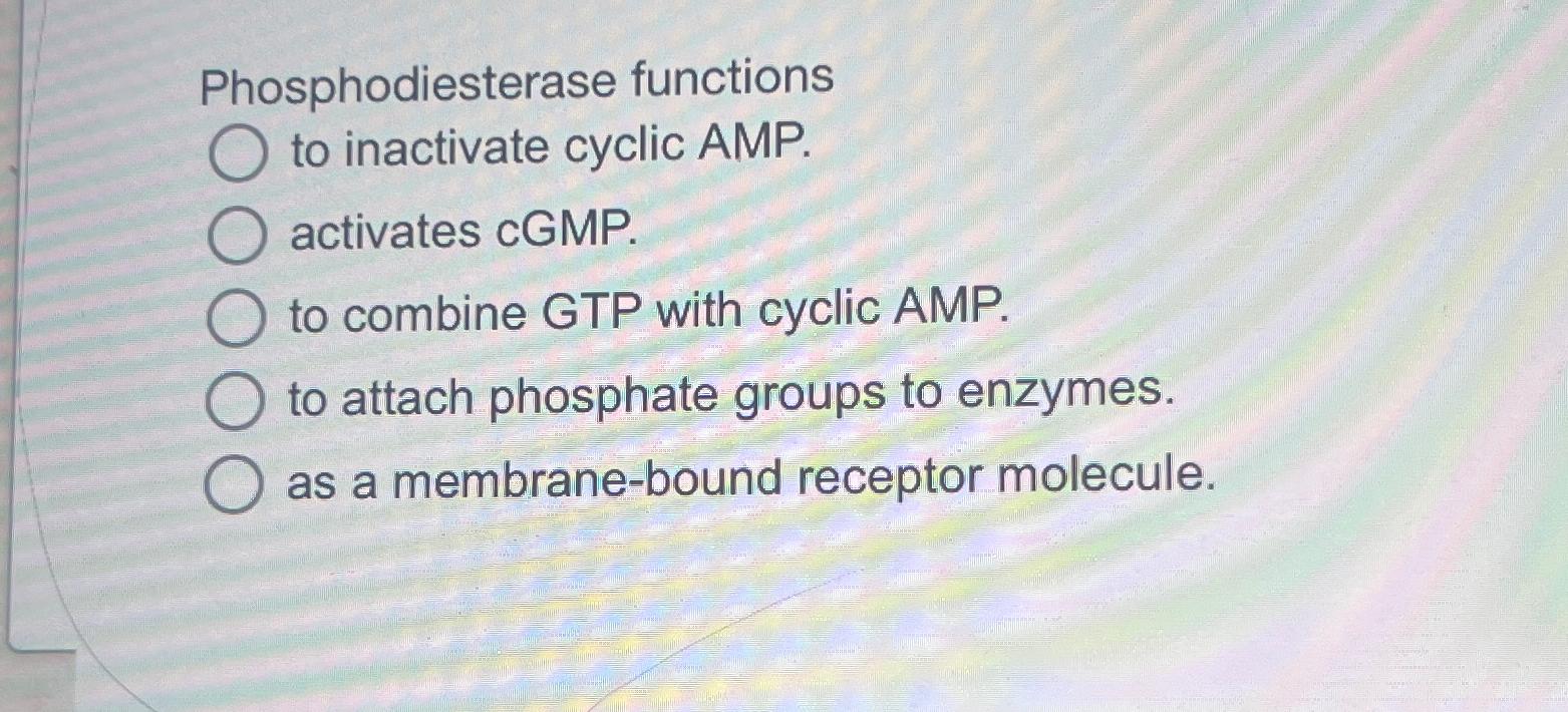 Solved Phosphodiesterase functions to inactivate cyclic | Chegg.com