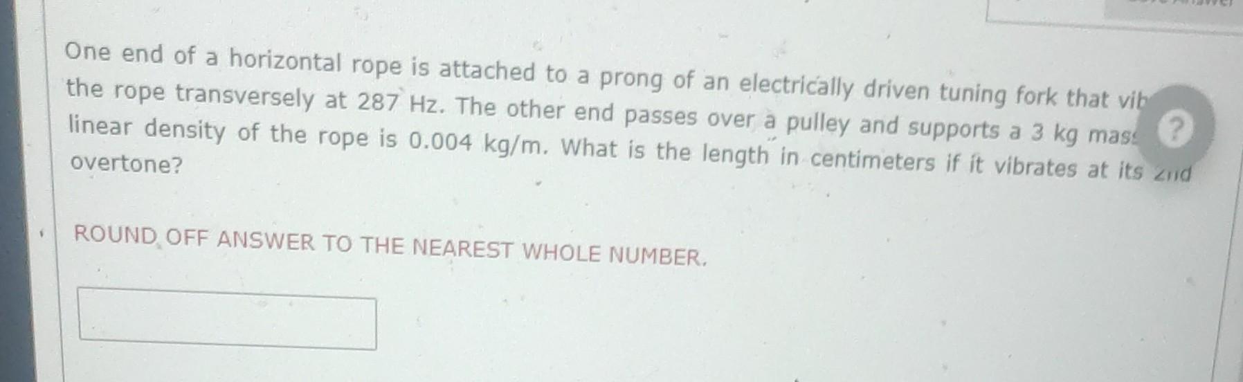 Solved One end of a horizontal rope is attached to a prong | Chegg.com