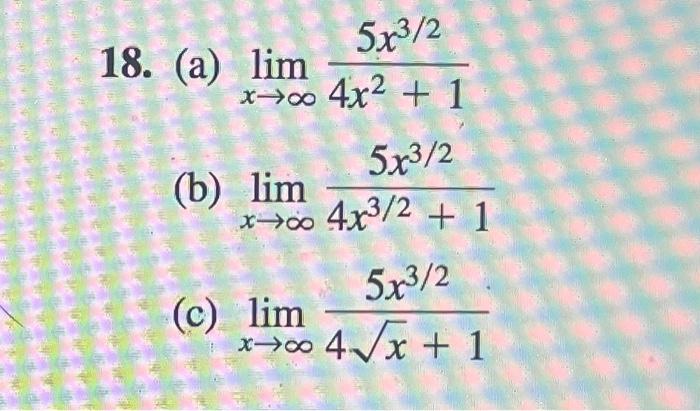 Solved (a) limx→∞4x2+15x3/2 (b) limx→∞4x3/2+15x3/2 (c) | Chegg.com