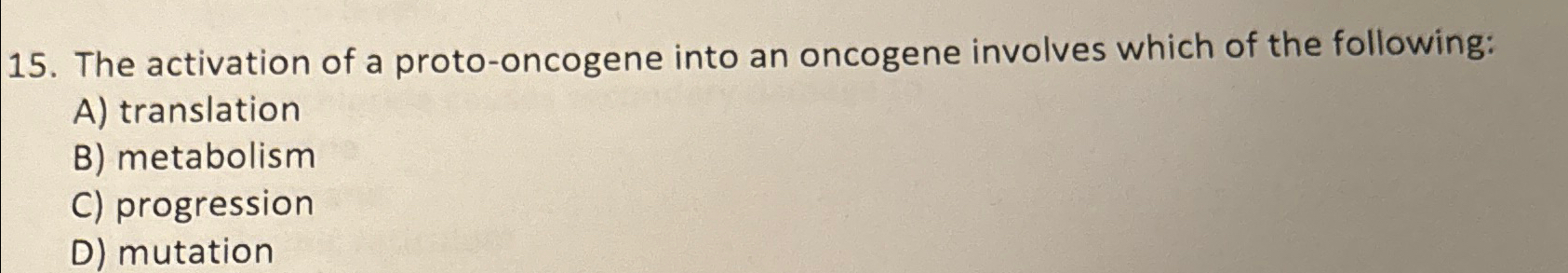 Solved The activation of a proto-oncogene into an oncogene | Chegg.com