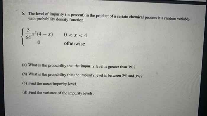 Solved 6. The level of impurity (in percent) in the product | Chegg.com