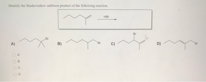 Solved Identify the Markovnikov-addition product of the | Chegg.com