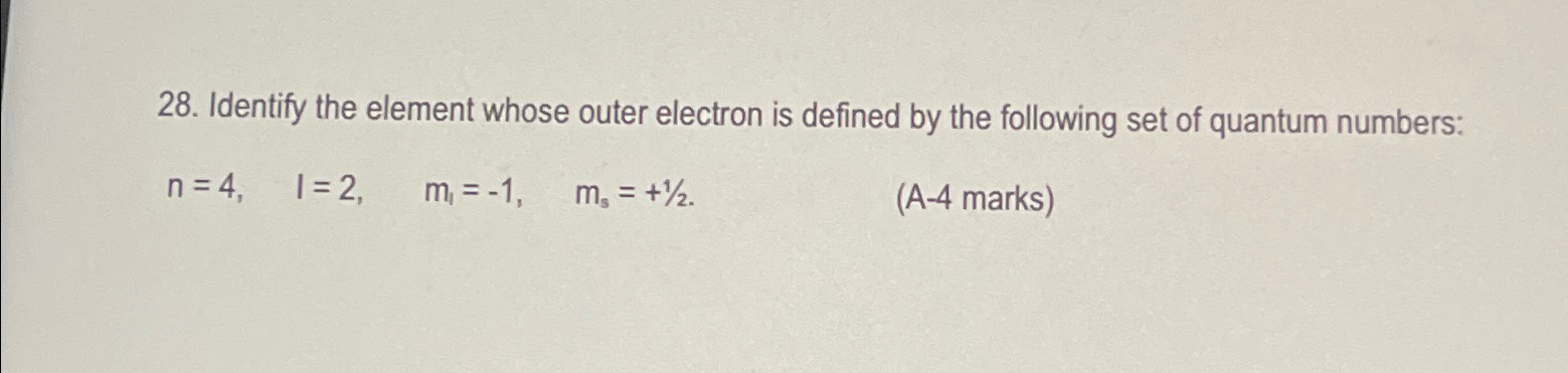 Solved Identify the element whose outer electron is defined | Chegg.com