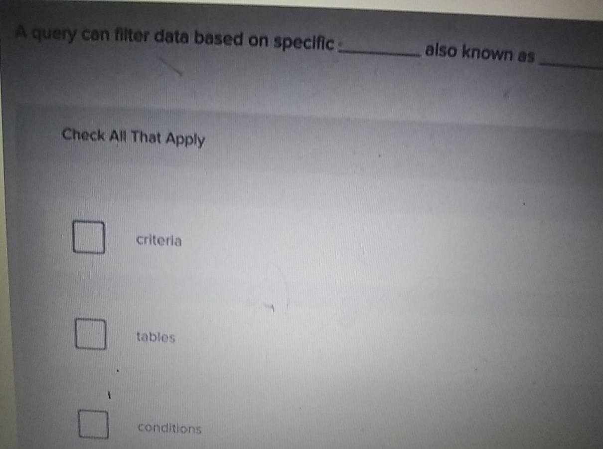 Solved a query can filter data based on specific ___ ﻿also A | Chegg.com