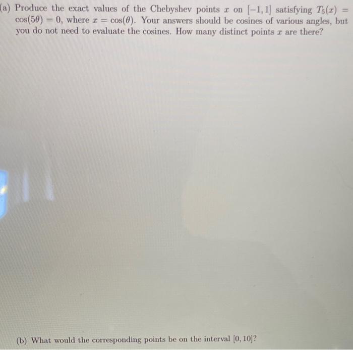 Solved a) Produce the exact values of the Chebyshev points x | Chegg.com