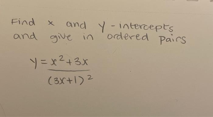 Solved Find x and y-intercepts and give in ordered pairs | Chegg.com