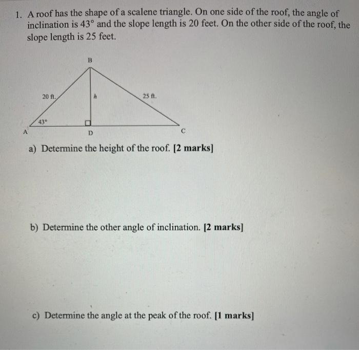 Solved 1. A roof has the shape of a scalene triangle. On one | Chegg.com