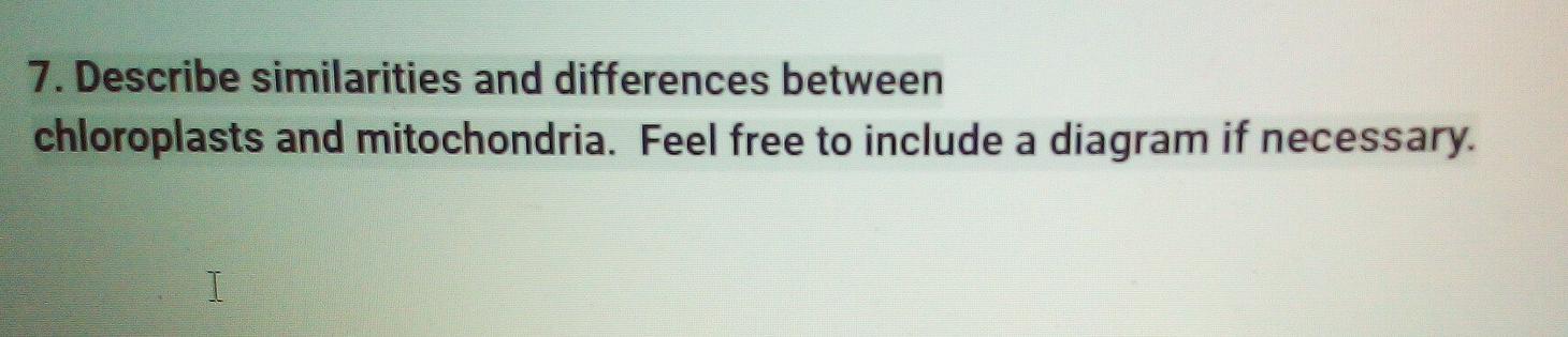 Solved 7. Describe similarities and differences between | Chegg.com