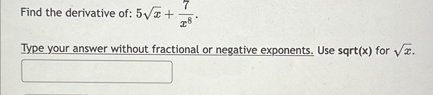 Solved Find the derivative of: 5x2+7x8.Type your answer | Chegg.com