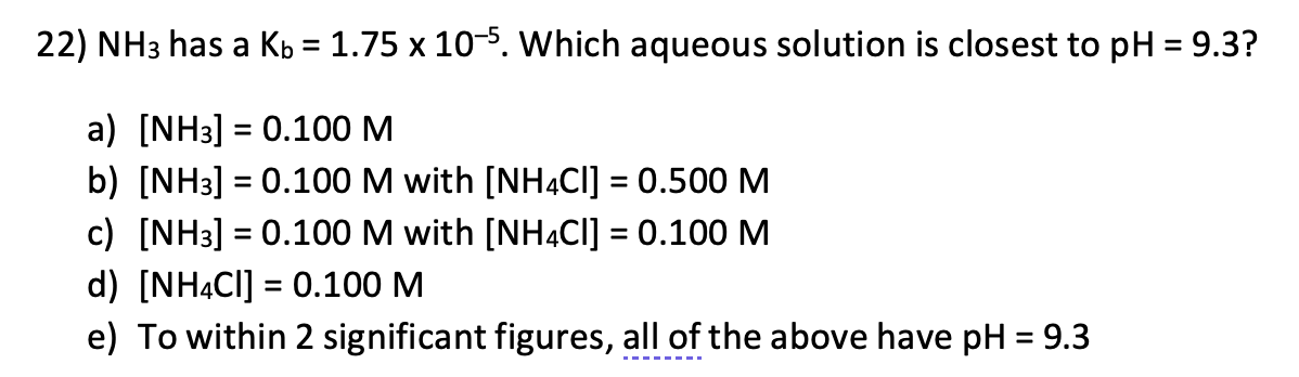 NH3 ﻿has a Kb=1.75×10-5. ﻿Which aqueous solution is | Chegg.com