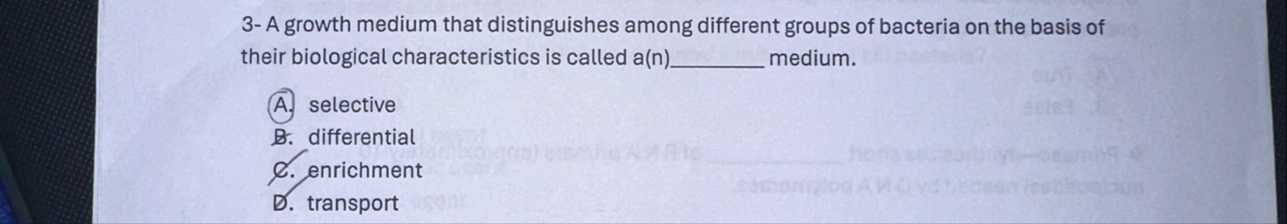 Solved 3- ﻿A growth medium that distinguishes among | Chegg.com