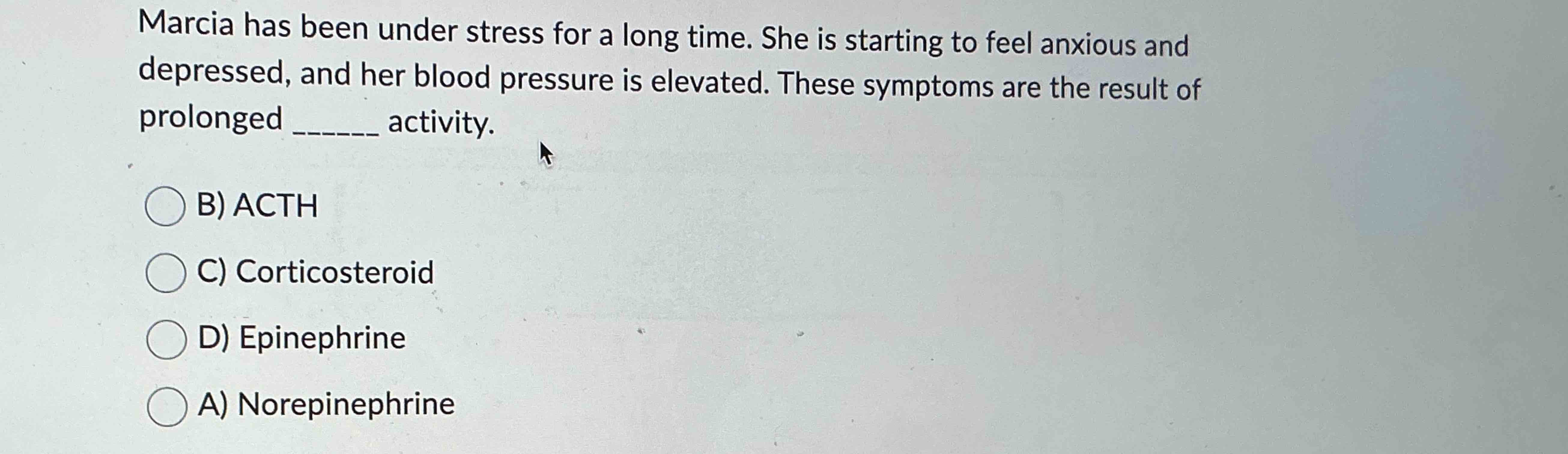 Solved Marcia has been under stress for a long time. She is | Chegg.com
